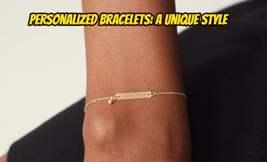 Personalized Bracelets: A Unique Style – Cissyia.com